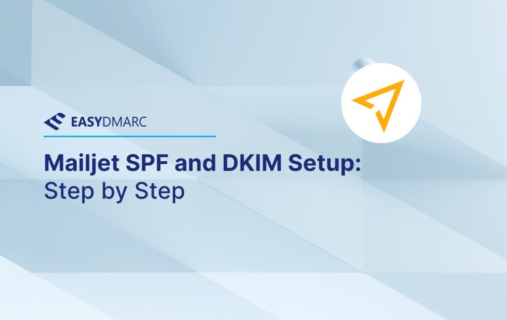 Mailjet DKIM and SPF Setup | EasyDMARC