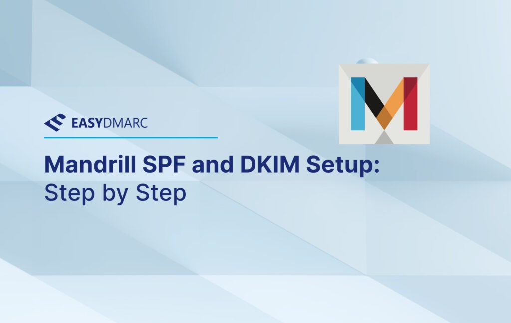 Mandrill SPF and DKIM Setup | EasyDMARC