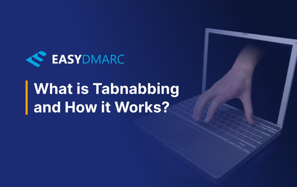 What Is Tabnabbing and How It Works | EasyDMARC