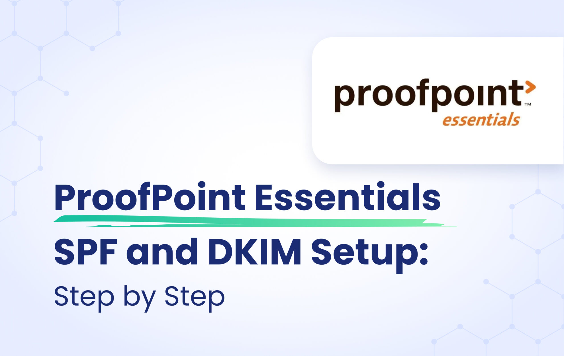 Proofpoint Essential SPF and DKIM Configuration | EasyDMARC