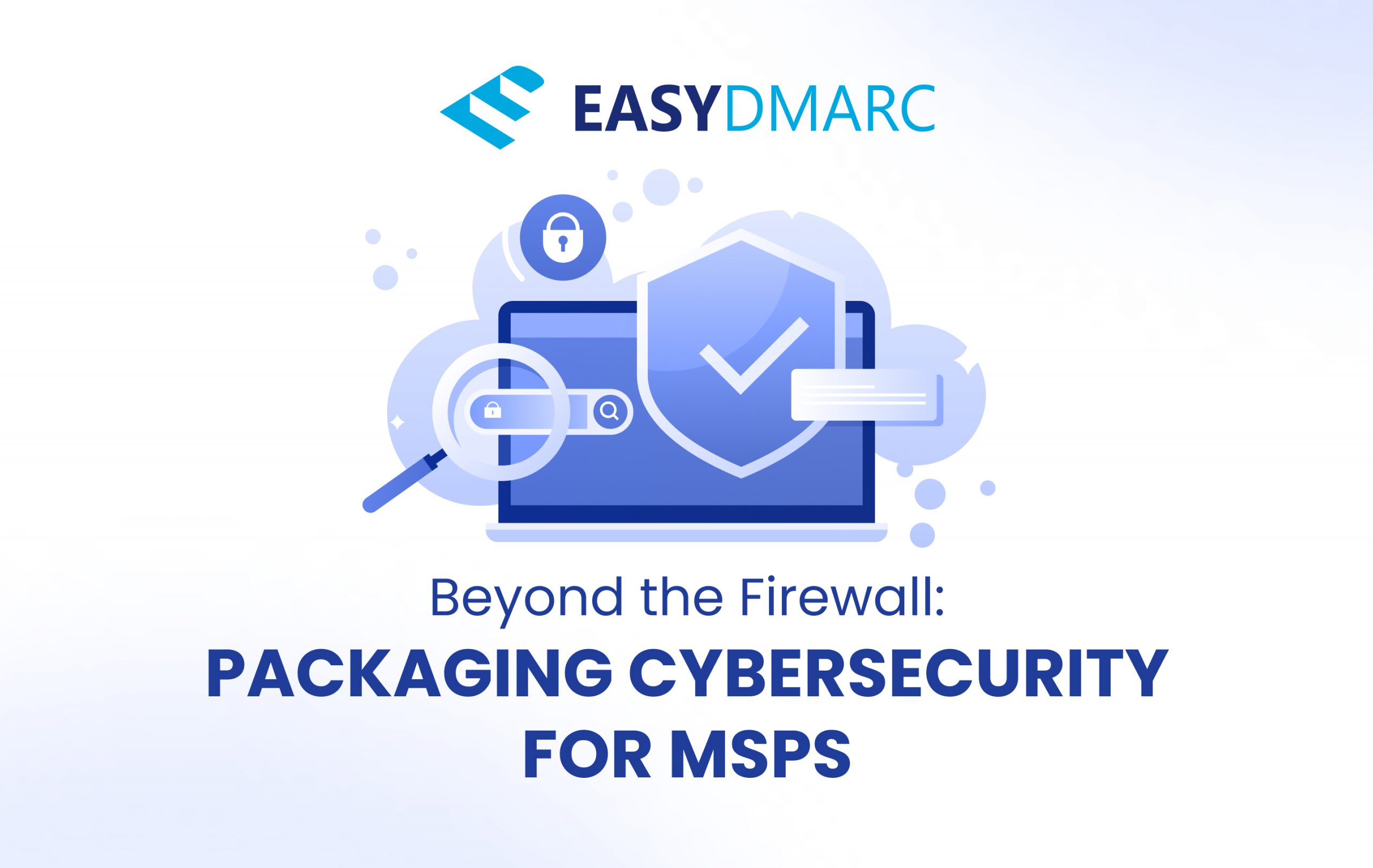 Packaging Cybersecurity for MSPs - EasyDMARC