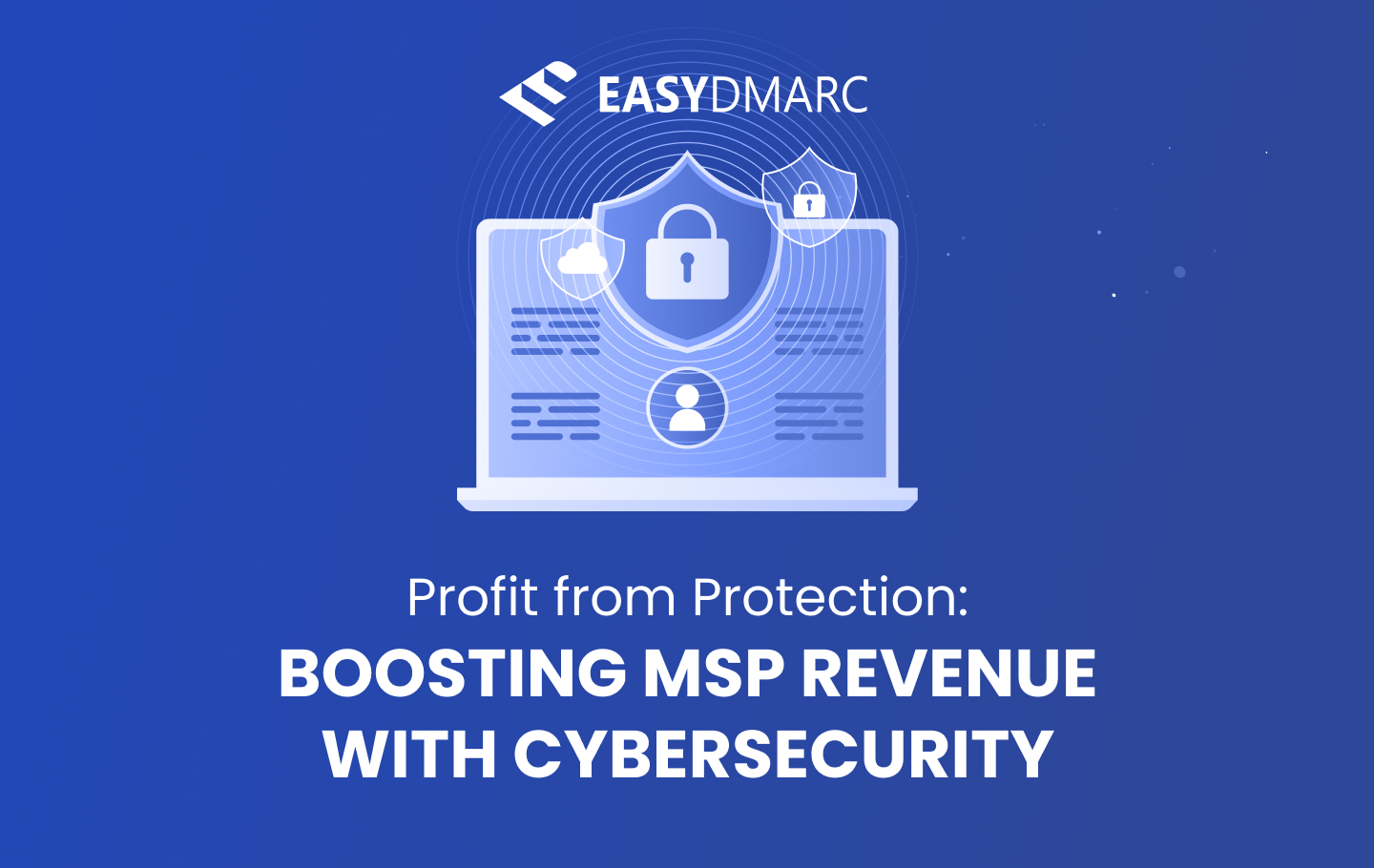 Boosting MSP Revenue with CyberSecurity | EasyDmarc
