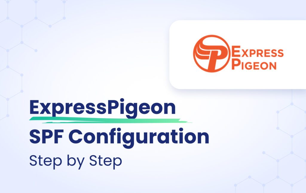 Configuration of SPF For ExpressPigeon | EasyDMARC