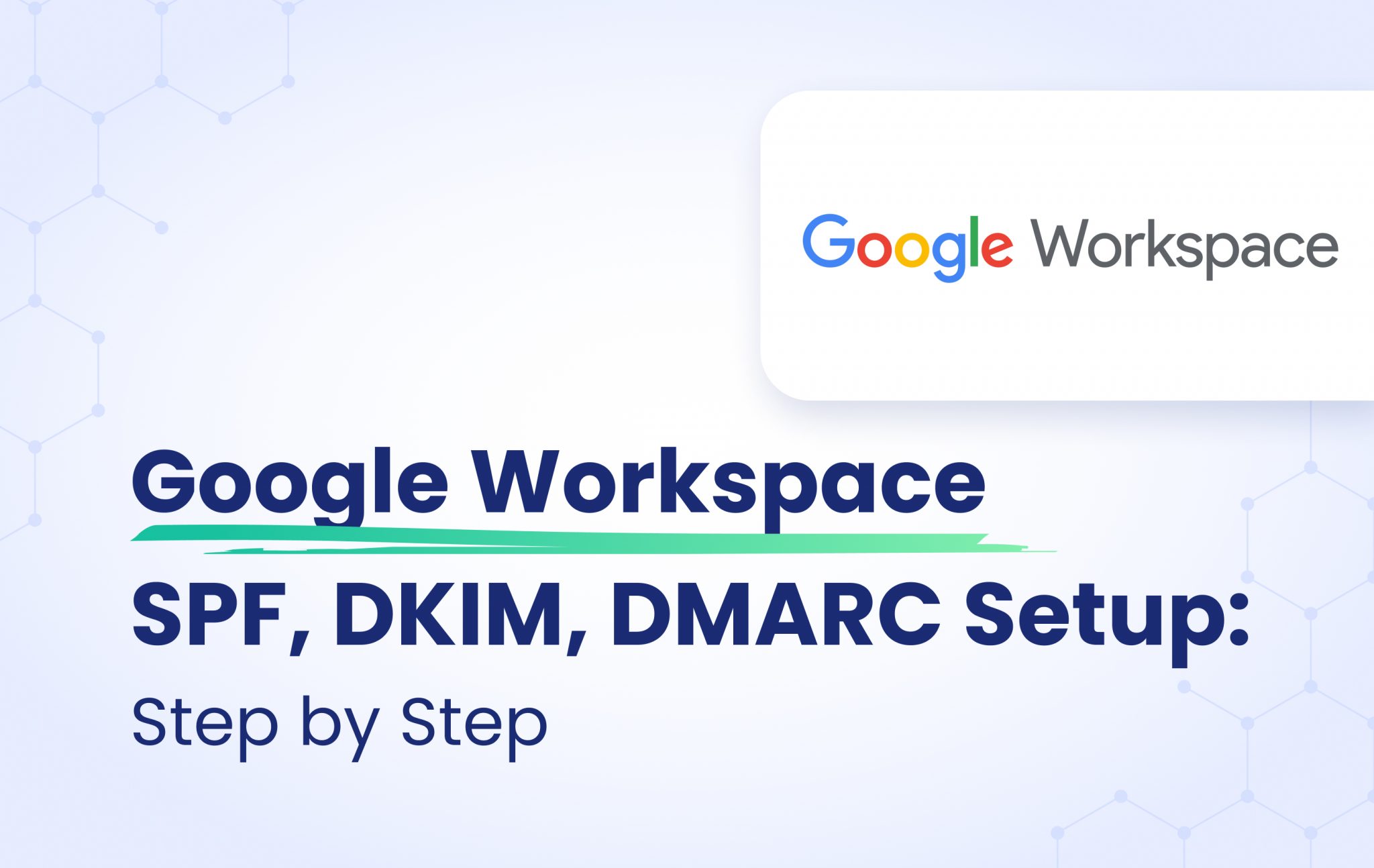 Google Workspace SPF,DKIM,DMARC Setup Guide | EasyDMARC