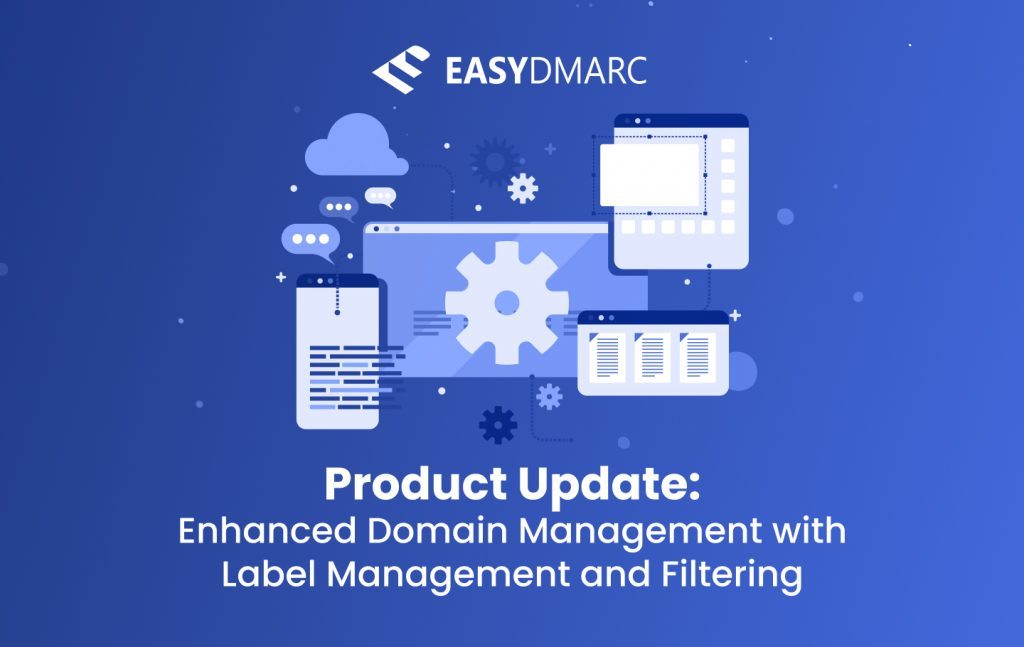 New Label Management and Filtering| EasyDMARC