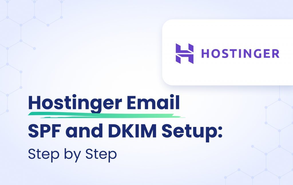 Hostinger Email SPF and DKIM configuration | EasyDMARC