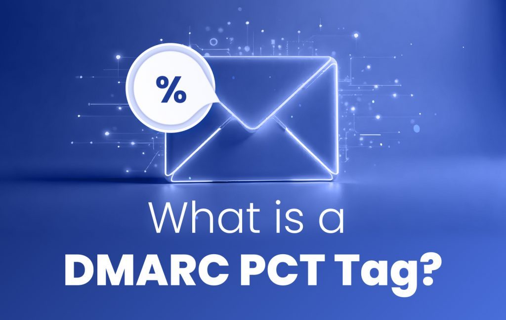 DMARC Pct Tag: What It Is, Why You Need It | EasyDMARC