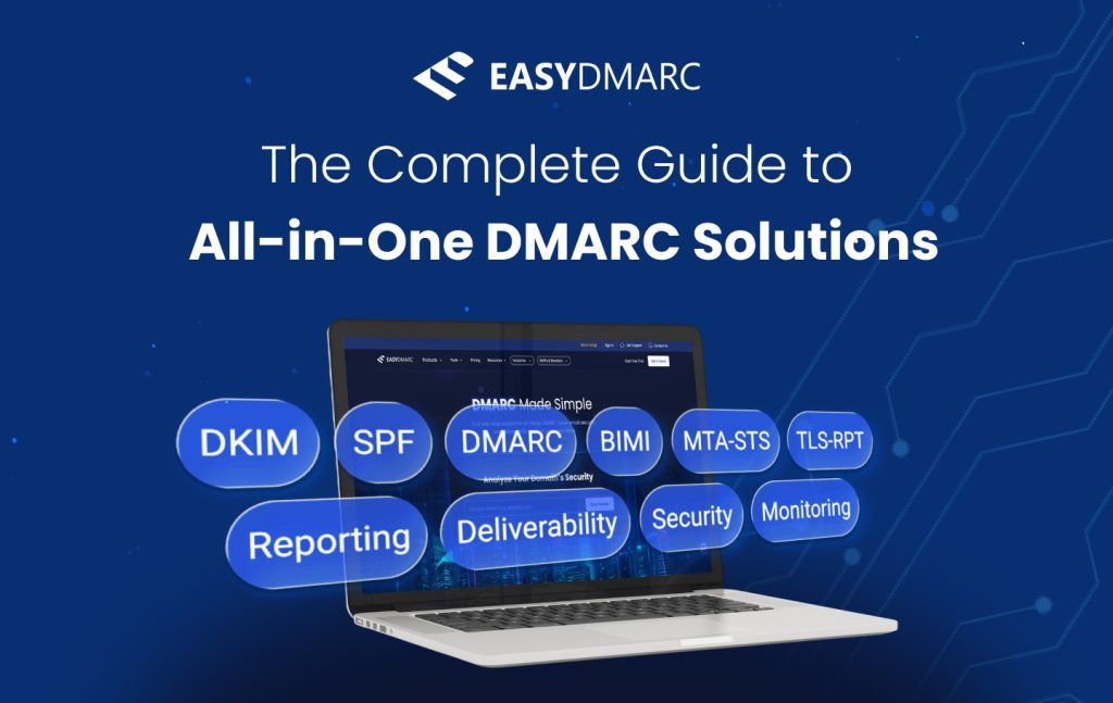 A Complete Guide to All-in-One DMARC Solutions | EasyDMARC
