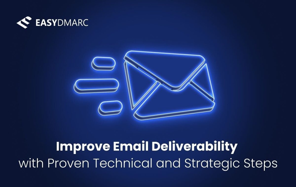 Improve Email Deliverability: Best Practices | EasyDMARC