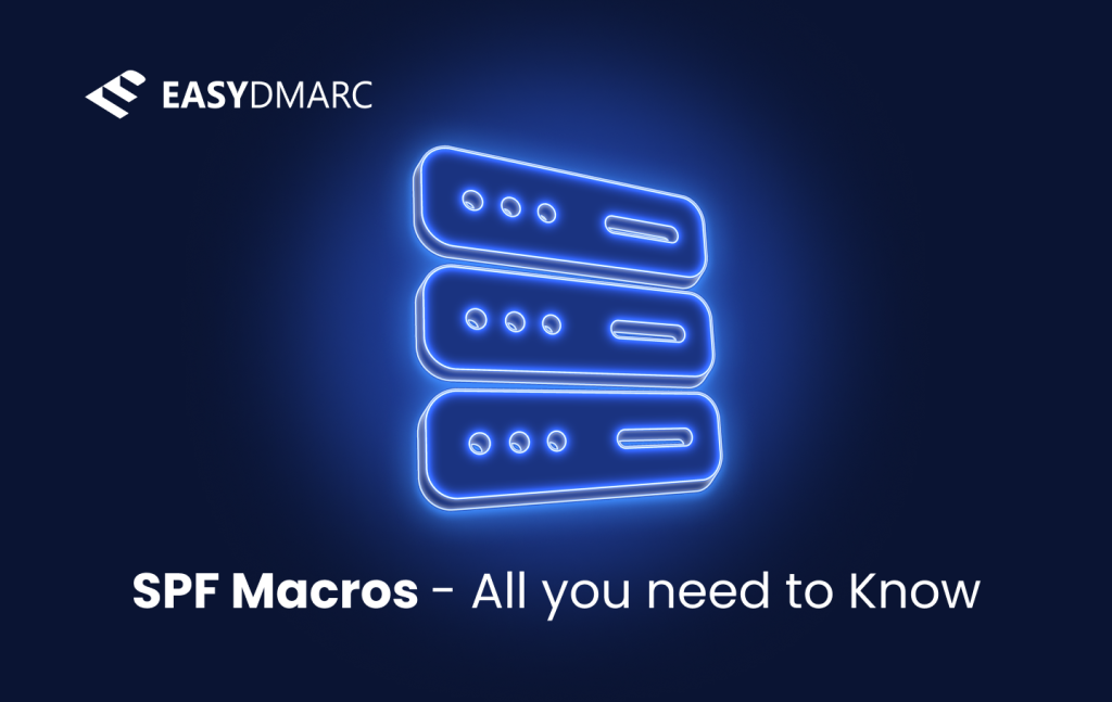 SPF Macros Guide | EasyDMARC