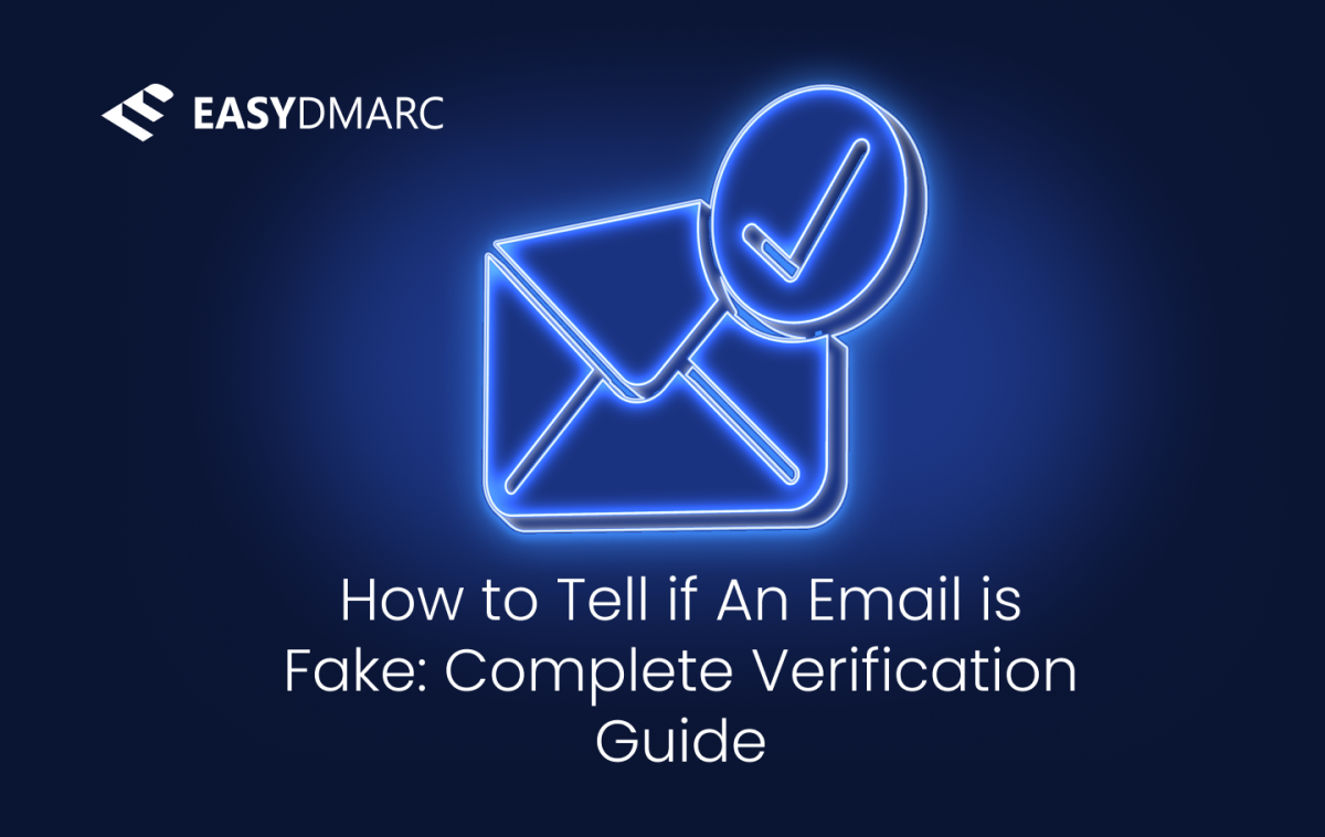 How to Tell if An Email is Fake | EasyDMARC